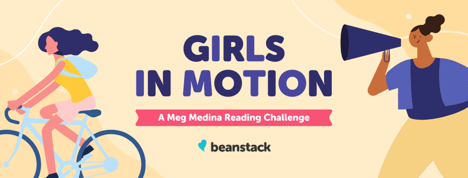 Girls in Motion: A Meg Medina Reading Challenge – Beanstack Help Center